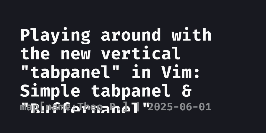 Playing around with the new vertical "tabpanel" in Vim: Simple tabpanel ...
